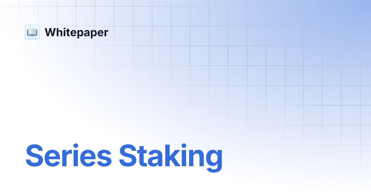 Series Staking | Whitepaper