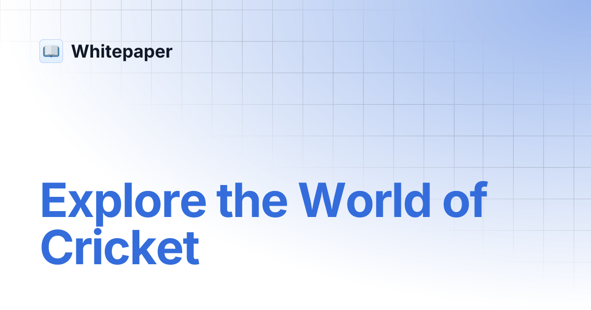 Explore the World of Cricket | Whitepaper